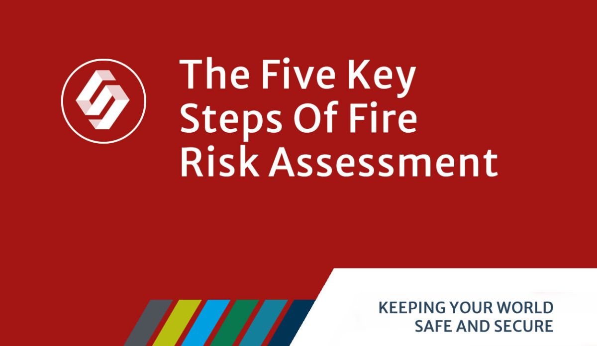 The Five Key Steps Of Fire Risk Assessment Ss Systems Limited