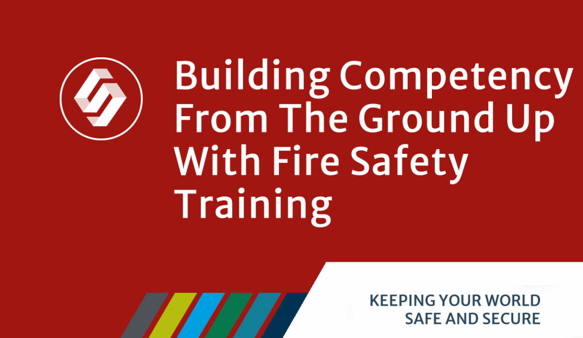 Building Competency From The Ground Up With Fire Safety Training - SS ...