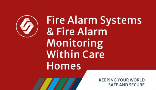 Fire Alarm Systems & Monitoring Within Care Homes - SS Systems Limited